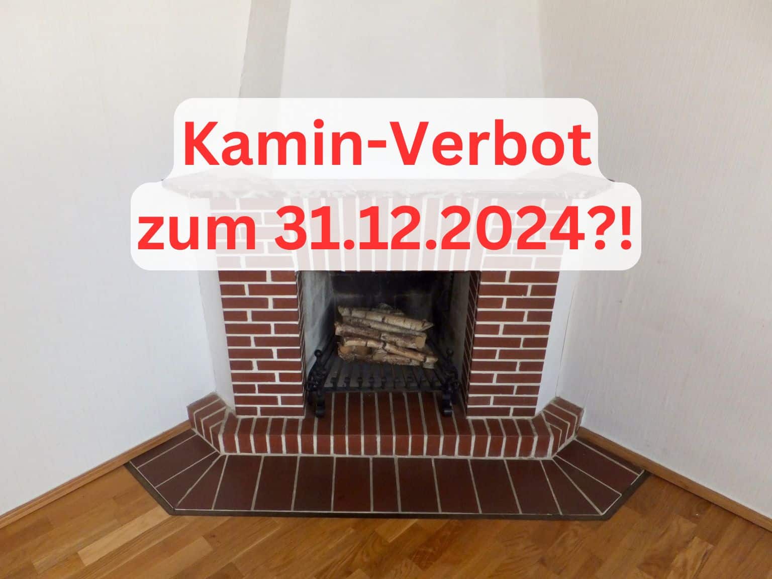 Kamin-Verbot 2024 Frist beachten! - Baugutachter Carsten Nessler